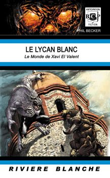 Le Lycan Blanc - Phil Becker - P-O Life
